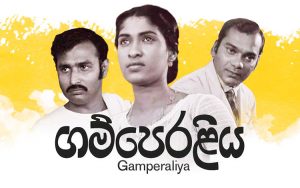 Gamperaliya: The Greatest Masterpiece of Sinhala Cinema – The Island